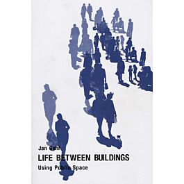 Architectura & Natura - Life Between Buildings : Using Public Space
