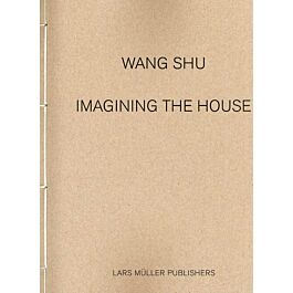 Architectura & Natura - Wang Shu - Imagining the House