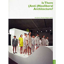 Architectura & Natura - Is There (Anti-)Neoliberal Architecture?