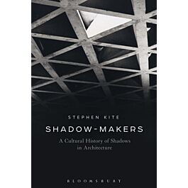 Architectura & Natura - Shadow-Makers - A Cultural History of Shadows ...
