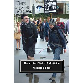Architectura & Natura - The Architect-Walker: A Mis-Guide