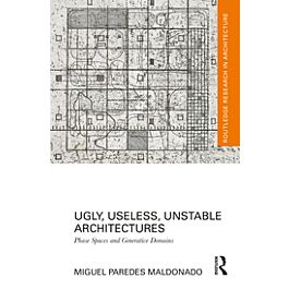 Architectura & Natura - Ugly, Useless, Unstable Architectures - Phase ...