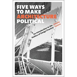 Architectura & Natura - Five Ways to Make Architecture Political - An ...