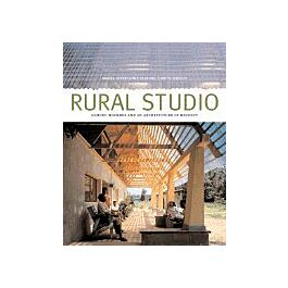 Architectura & Natura - Rural Studio