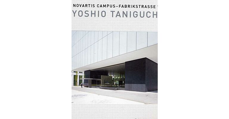Architectura & Natura - Novartis Campus Fabrikstrasse 10 : Yoshio Taniguchi