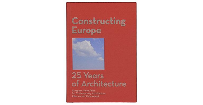 Architectura & Natura - Constructing Europe - 25 Years of Architecture