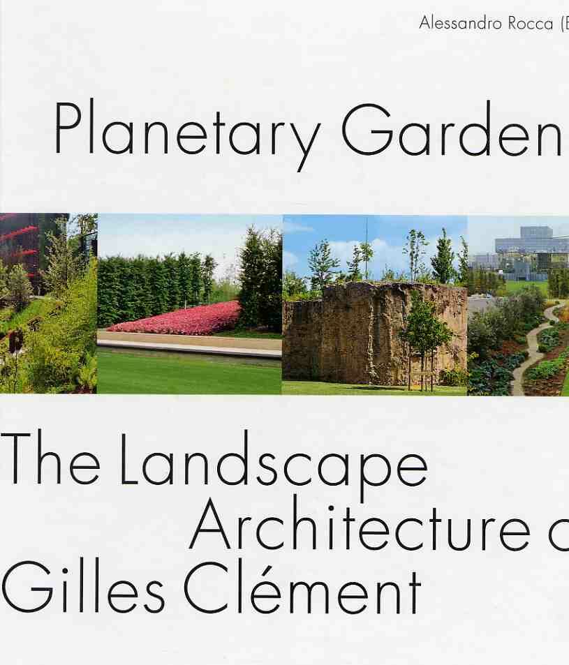 Architectura & Natura - Planetary Gardens. The Landscape Architecture ...