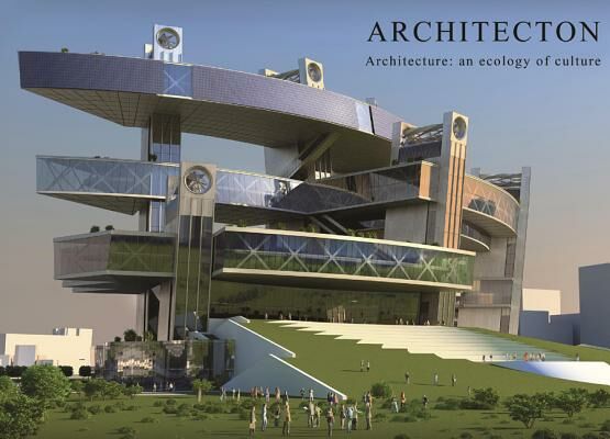 Architectura & Natura - Architecton. Architecture as an Ecology of Culture