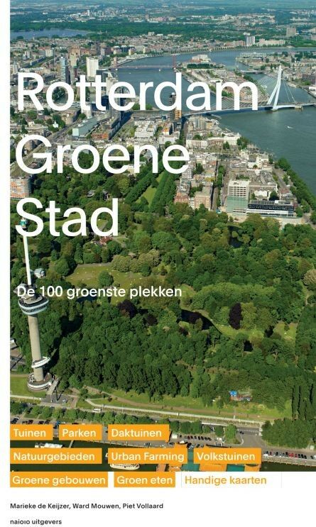 Architectura & Natura - Rotterdam Groene Stad - De 100 groenste plekken ...